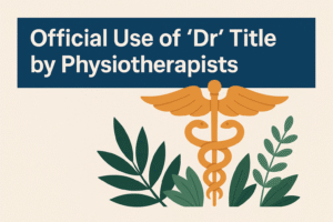 Indian Physiotherapists Can Now Use ‘Dr’ Title: A Historic Shift in ...